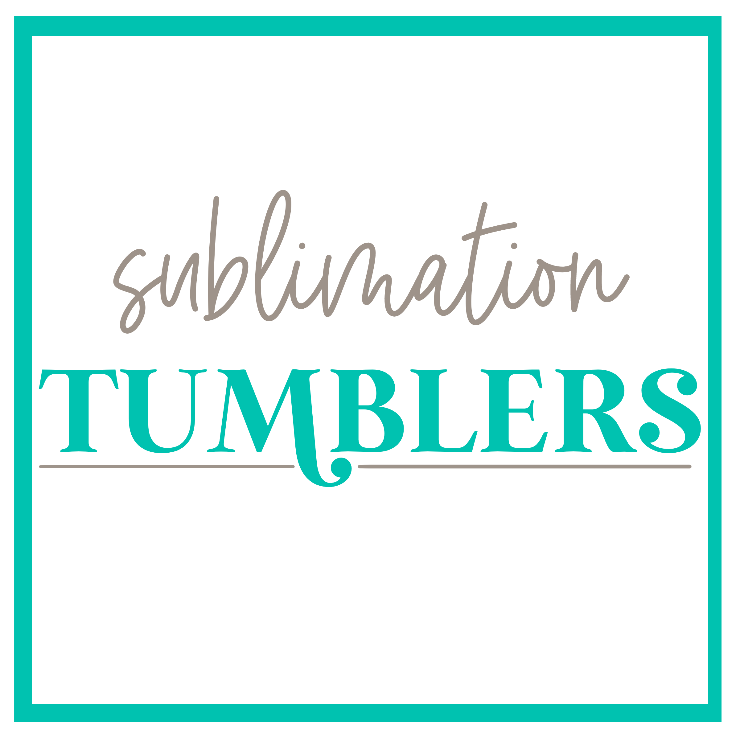 Sublimation Tumblers – Let's Make Stuff